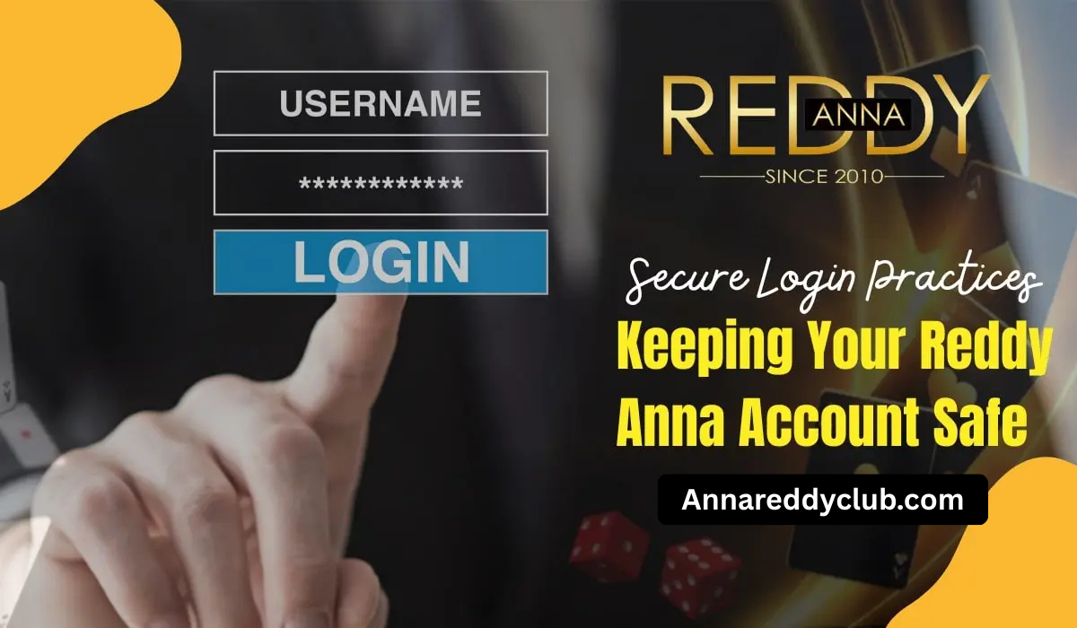 Secure Login Practices: Keeping Your Reddy Anna Account Safe